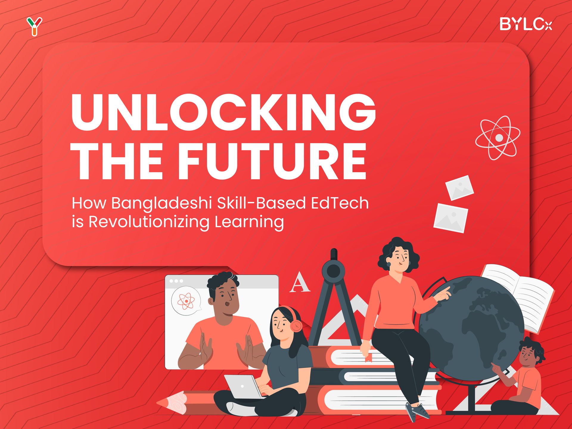 Unlocking the Future of Bangladesh: BYLCx Revolutionizes Learning with Skill-Based EdTech | BYLCx